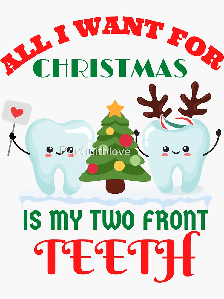 "All I Want For Christmas Is My Two Front Teeth" Sticker for Sale by ...
