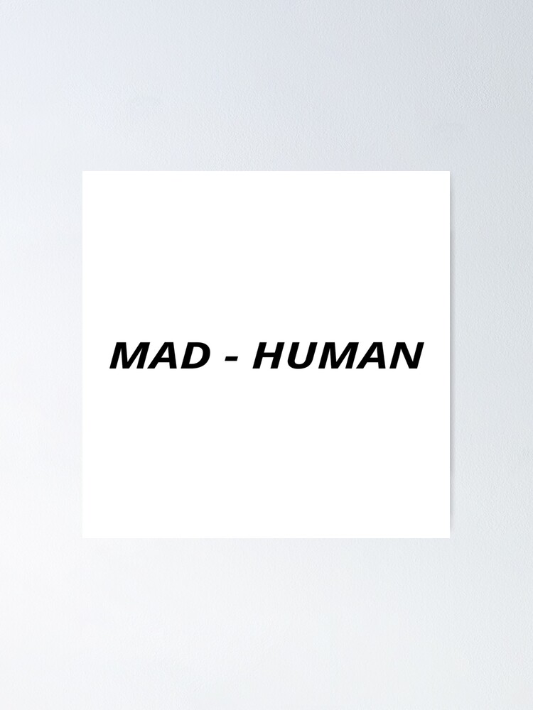 "MAD - HUMAN" Poster for Sale by ManashParashar | Redbubble