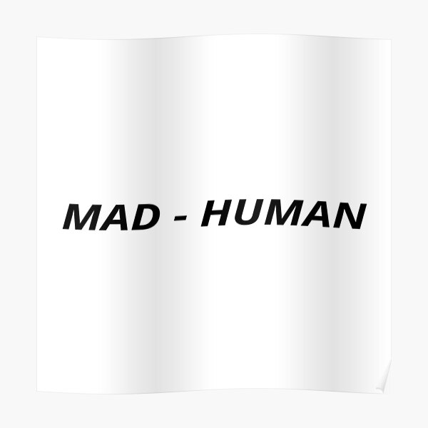 "MAD - HUMAN" Poster for Sale by ManashParashar | Redbubble