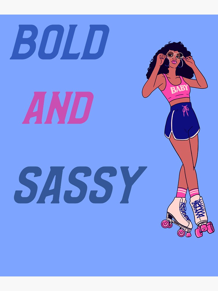 "Bold and Sassy" Sticker for Sale by EsVee21 | Redbubble