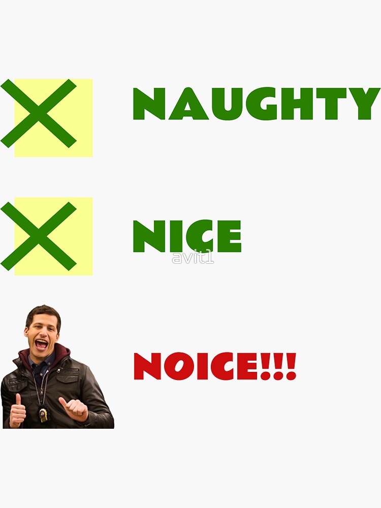 "b99 Christmas, Naughty or Nice, Noice" Sticker for Sale by avit1 ...