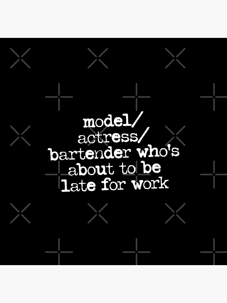 "Thirteen - Model Slash Actress Slash Bartender Quote" Poster for Sale ...