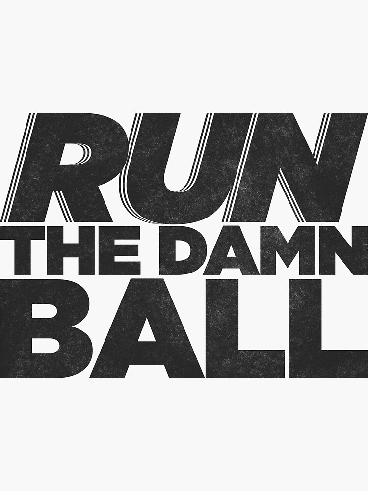 "Run the Damn Ball" Sticker for Sale by BFCC | Redbubble