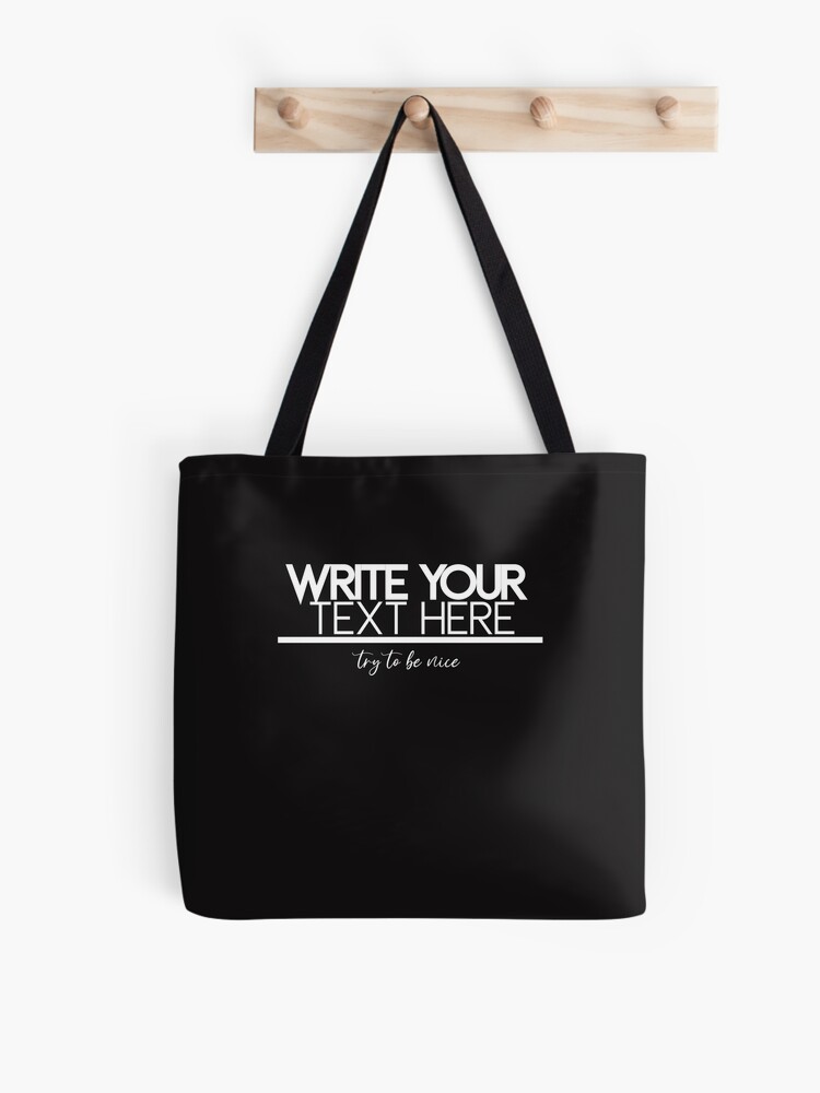 "write your text here try to be nice" Tote Bagundefined by elzous ...