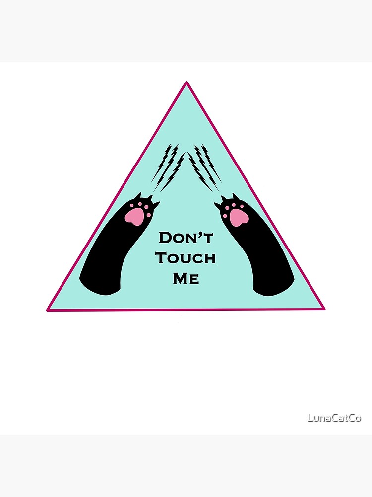 "Don’t Touch Me" Poster for Sale by LunaCatCo | Redbubble