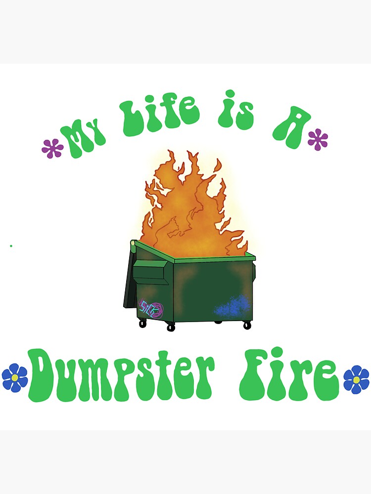 "My Life is A Dumpster Fire Original Design" Sticker for Sale by ...
