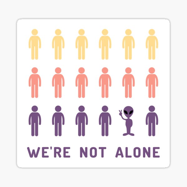 "We're Not Alone | Aliens Among Us" Sticker for Sale by seapandaarts ...