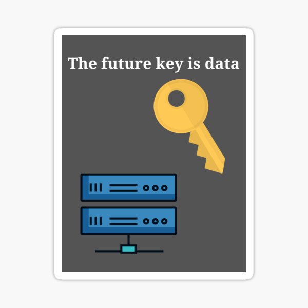 "The future key is data " Sticker for Sale by UpcomingTech | Redbubble