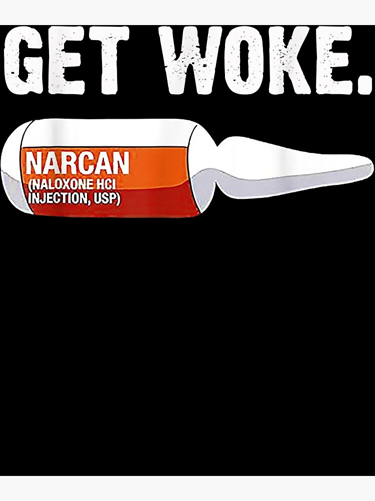 "Funny Nurse Get Woke Narcan Drug" Photographic Print by JashuaMicheal7 ...