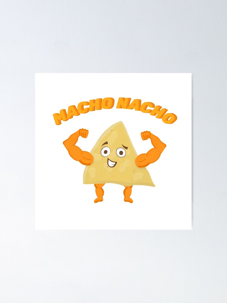 "NACHO NACHO MAN | MACHO NACHO" Poster for Sale by CreatedbyCon | Redbubble