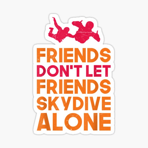 "Skydiver Shirt Funny FRIENDS Skydiving Parachute Gift" Sticker for ...