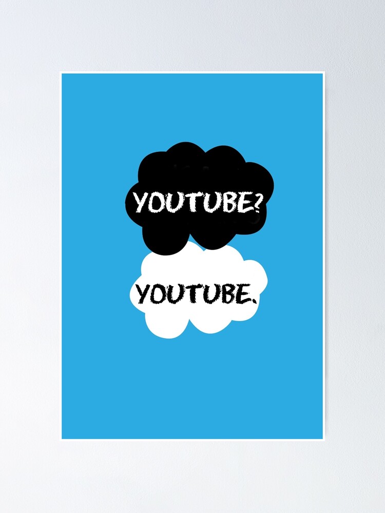 "Youtube - TFIOS" Poster by downeymore | Redbubble