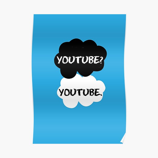 "Youtube - TFIOS" Poster by downeymore | Redbubble
