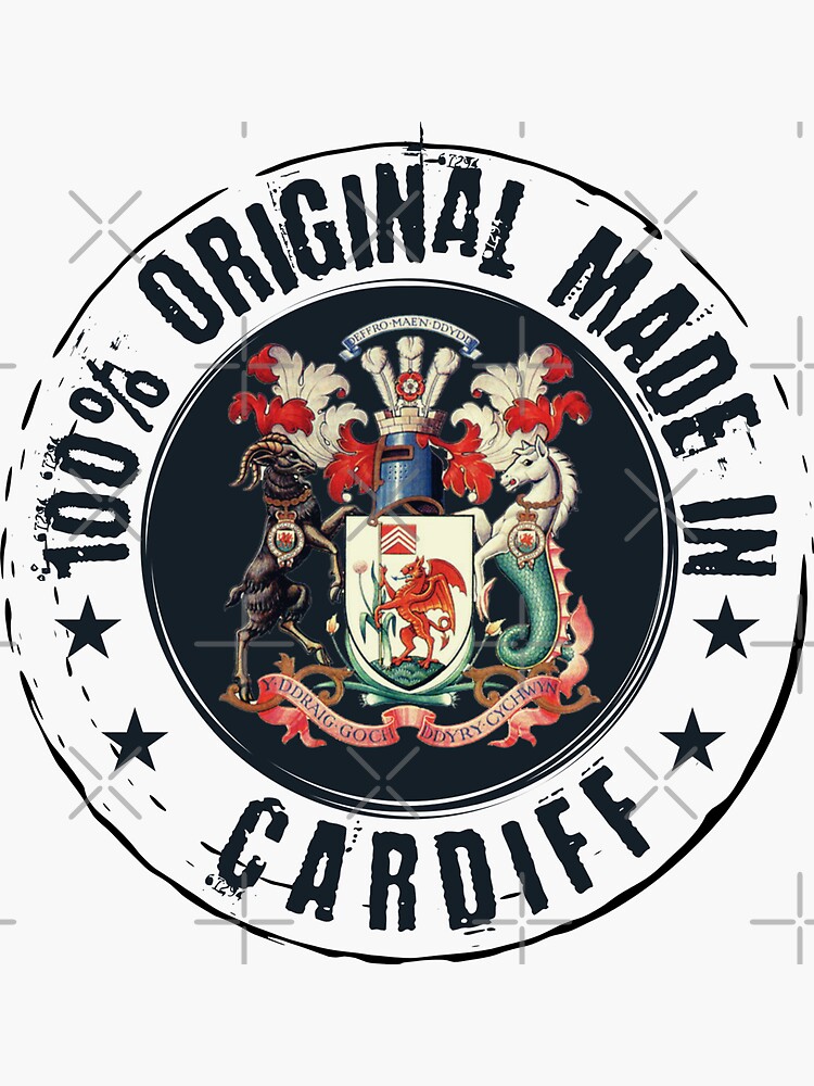 "Made in Cardiff, 100% original, Capital City of Wales, Cardiff City ...