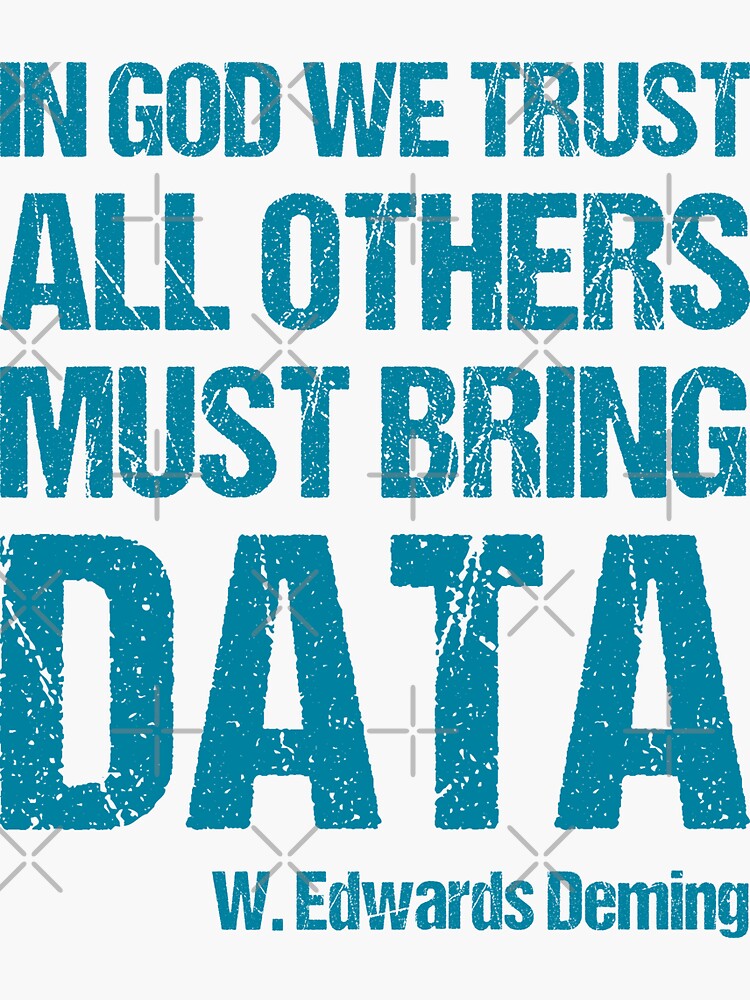 "In God We Trust All Others Must Bring Data" Sticker for Sale by ...