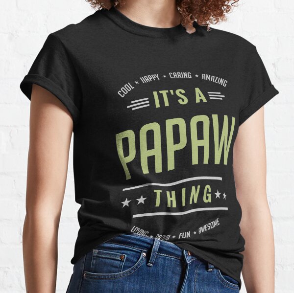 Papaw Gifts & Merchandise | Redbubble