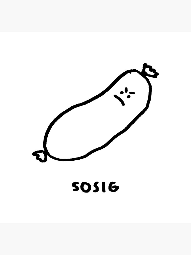 "Sosig" Poster for Sale by 4naans | Redbubble