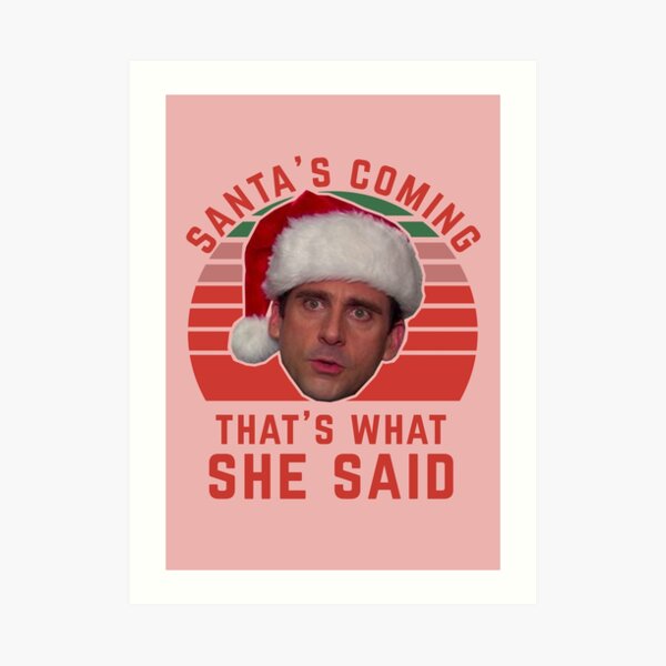 "Funny Christmas Card The Office Santa’s Coming That’s What She Said ...
