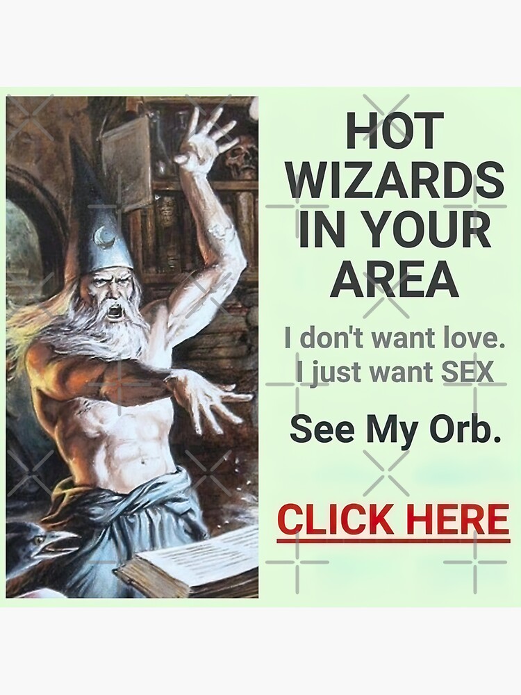 Hot Wizards In Your Area See My Orb Click Here Pondering My Orb