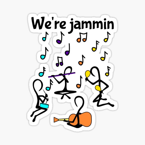 "We're jammin " Sticker for Sale by tlvander | Redbubble