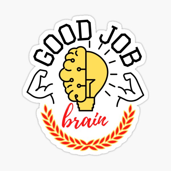 "good job brain" Sticker by ami28 | Redbubble