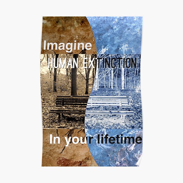 "Imagine Human Extinction in your lifetime! An apocalyptic thought ...