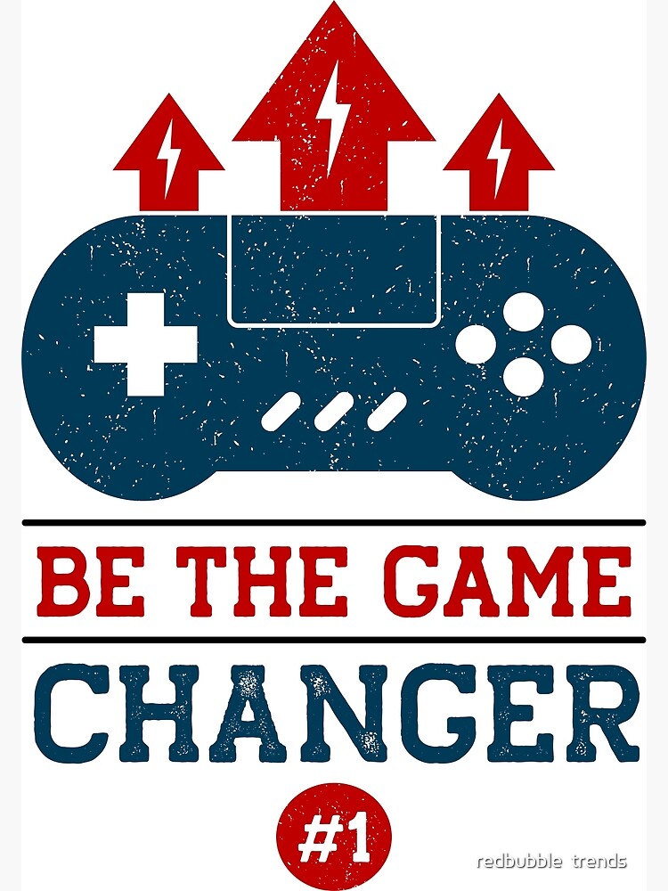 "game changer" Poster for Sale by samah123 | Redbubble