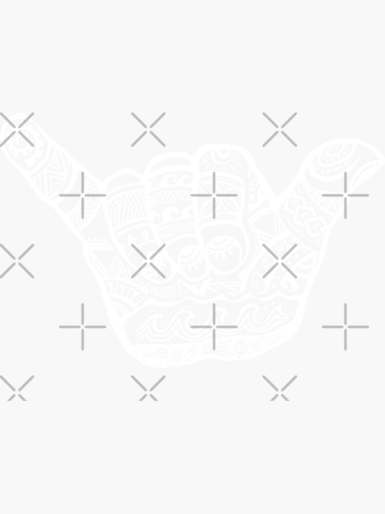 "Hang Loose - Polynesian, Tribal Shaka Hand Sign in White" Sticker for ...