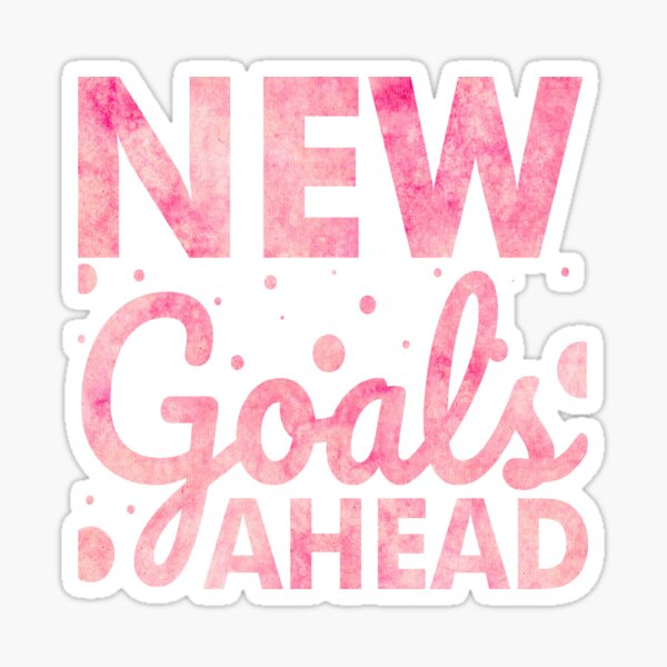 "New Goals Ahead Motivational Quotes" Sticker for Sale by store-of-mimi ...