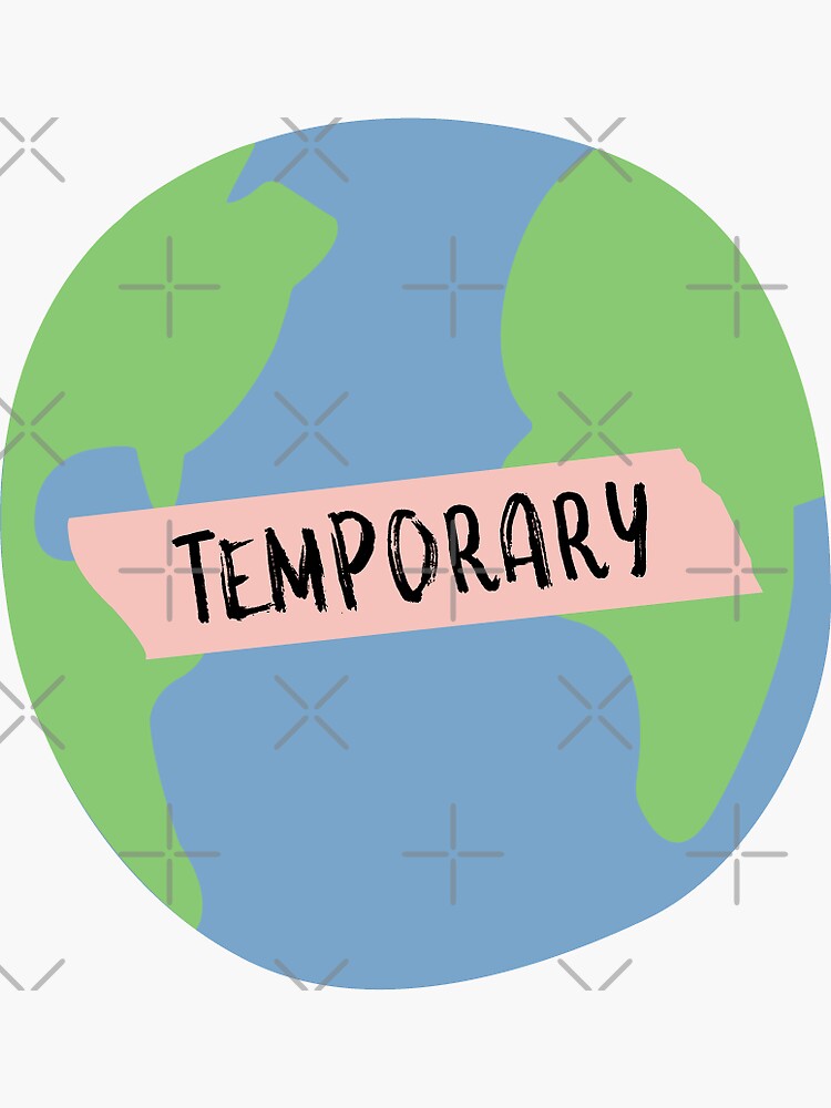 "Earth is Temporary" Sticker for Sale by briannaweldy | Redbubble