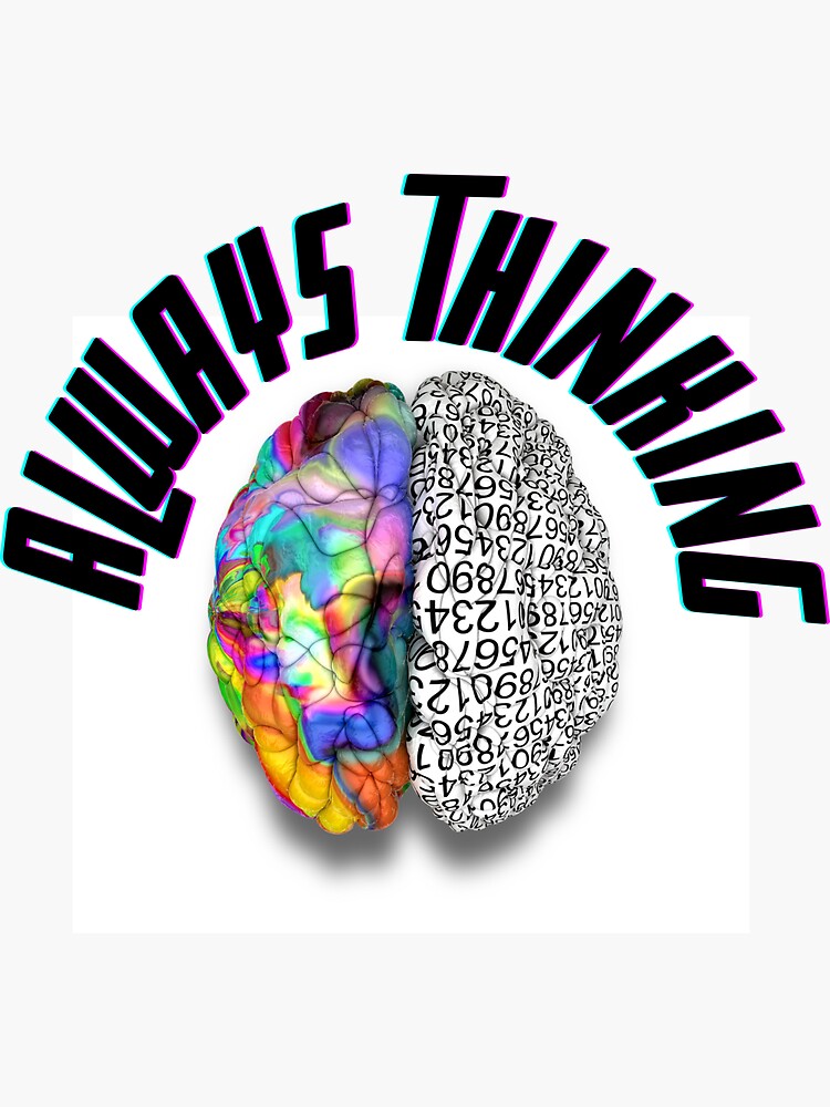 "Always Thinking" Sticker by StudiobyBruce | Redbubble