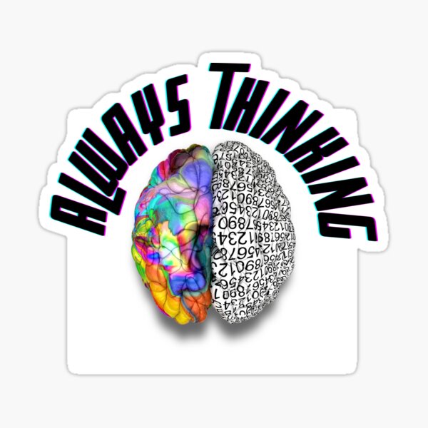 "Always Thinking" Sticker by StudiobyBruce | Redbubble