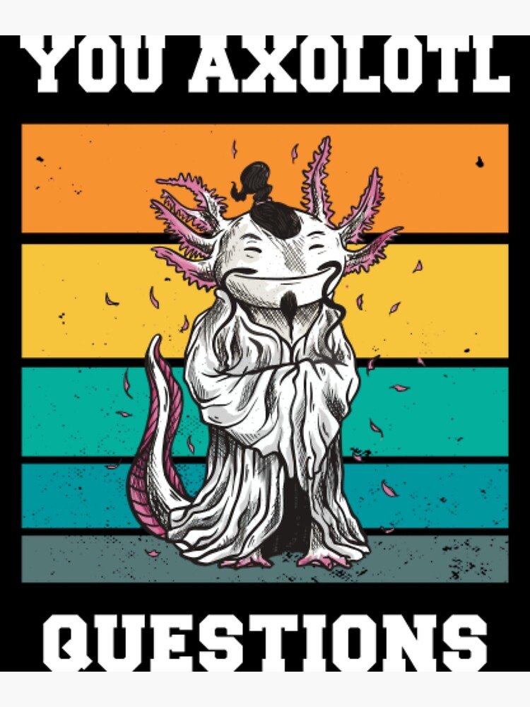 "Vintage You Axolotl Questions Funny Axolotl Art 90s 80s" Photographic ...