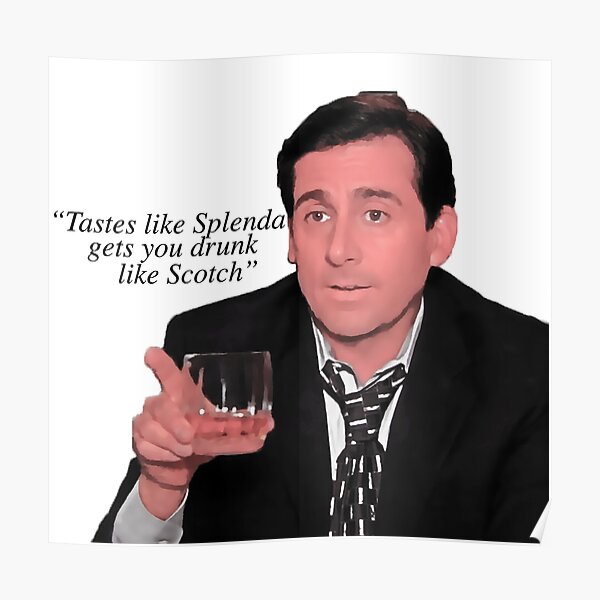 "The Office - Taste like Splenda, gets you drunk like scotch" Poster ...