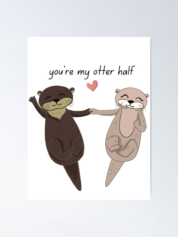"You're my Otter Half " Poster for Sale by arineliza1997 | Redbubble