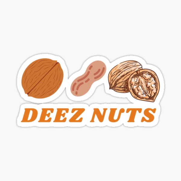 "Deez Nuts Nuts " Sticker by Max-Redshop | Redbubble