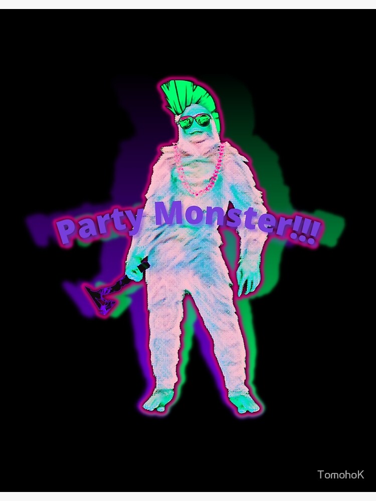 "Party Monster by Tomohok" Poster for Sale by TomohoK | Redbubble