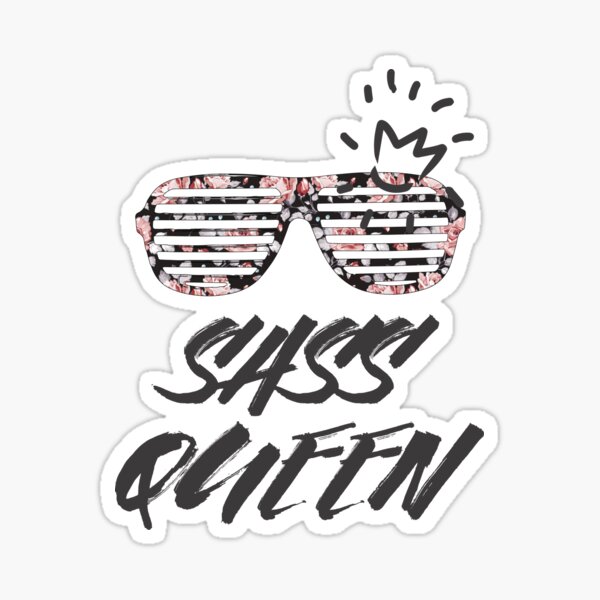 "Sass Queen" Sticker for Sale by papillondesign | Redbubble