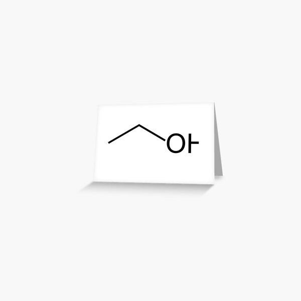 "Ethanol C2H5OH C2H6O" Greeting Card by Zeeph | Redbubble