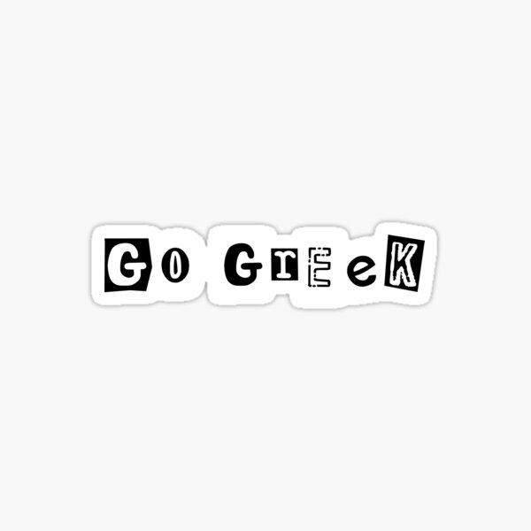 "go greek" Sticker for Sale by emilyawell | Redbubble