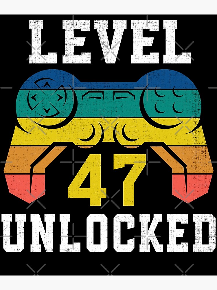 "Level 47 Unlocked, 47th Gamer Birthday Distressed" Poster by Fabvity ...