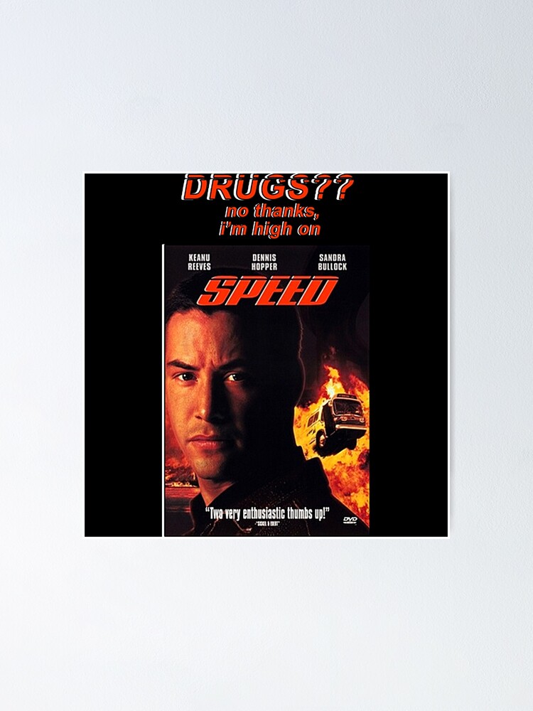 "Keanu Reeves is High On Speed " Poster for Sale by Shootoff390 | Redbubble