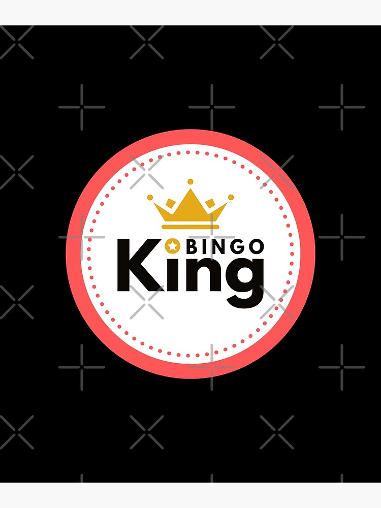 "Bingo King, The King of Bingo Best Player " Poster by singRsong ...