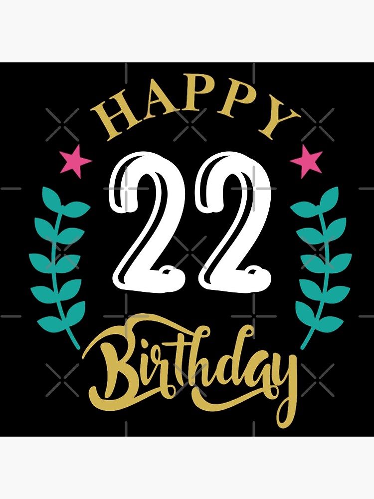 "HAPPY 22 BIRTHDAY - BIRTHDAY WISHES GREETING" Poster for Sale by ...