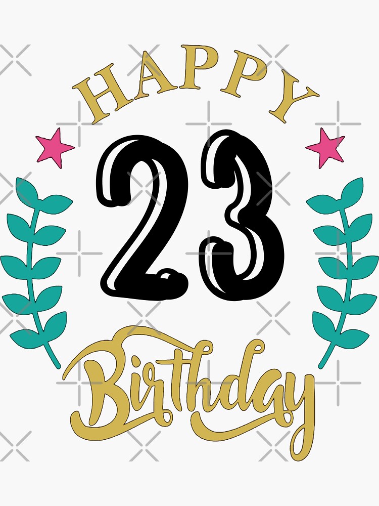 "HAPPY 23 BIRTHDAY - BIRTHDAY WISHES GREETING" Sticker by ...