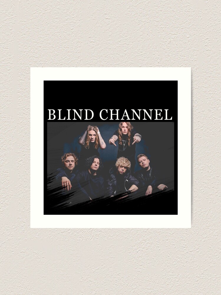 "Blind Channel Blind Channel Blind Channel" Art Print by wardmy | Redbubble