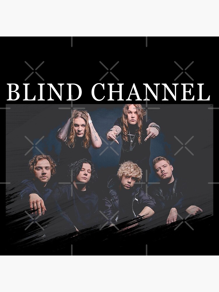 "Blind Channel Blind Channel Blind Channel" Art Print by wardmy | Redbubble