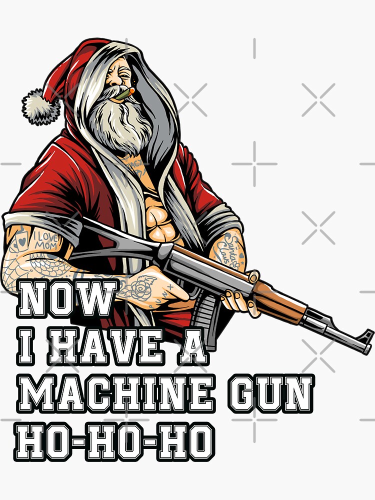"Now I Have A Machine Gun Ho Ho Ho" Sticker for Sale by walid-farroj ...