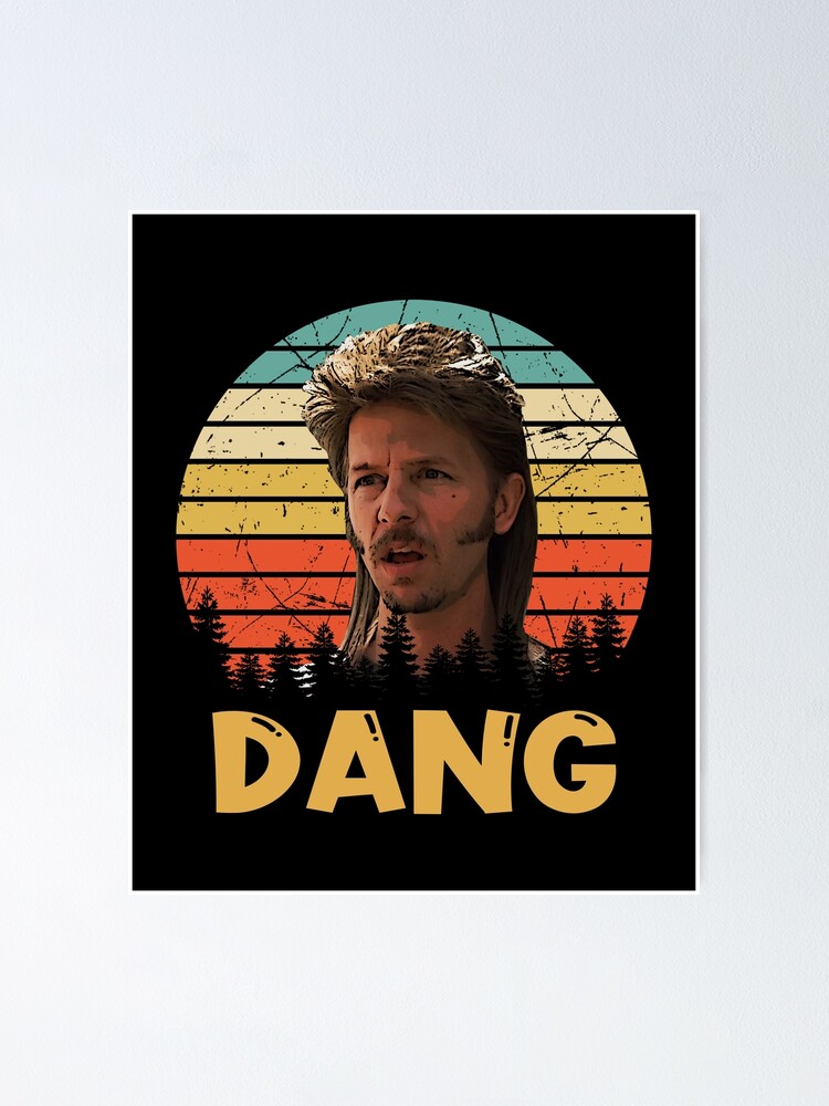 "Retro Joe Dirt dang funny redneck mullet - Vintage" Poster for Sale by ...