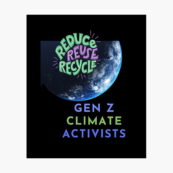 "Gen Z climate activists, Zoomers climate activists, Recycle reduce ...